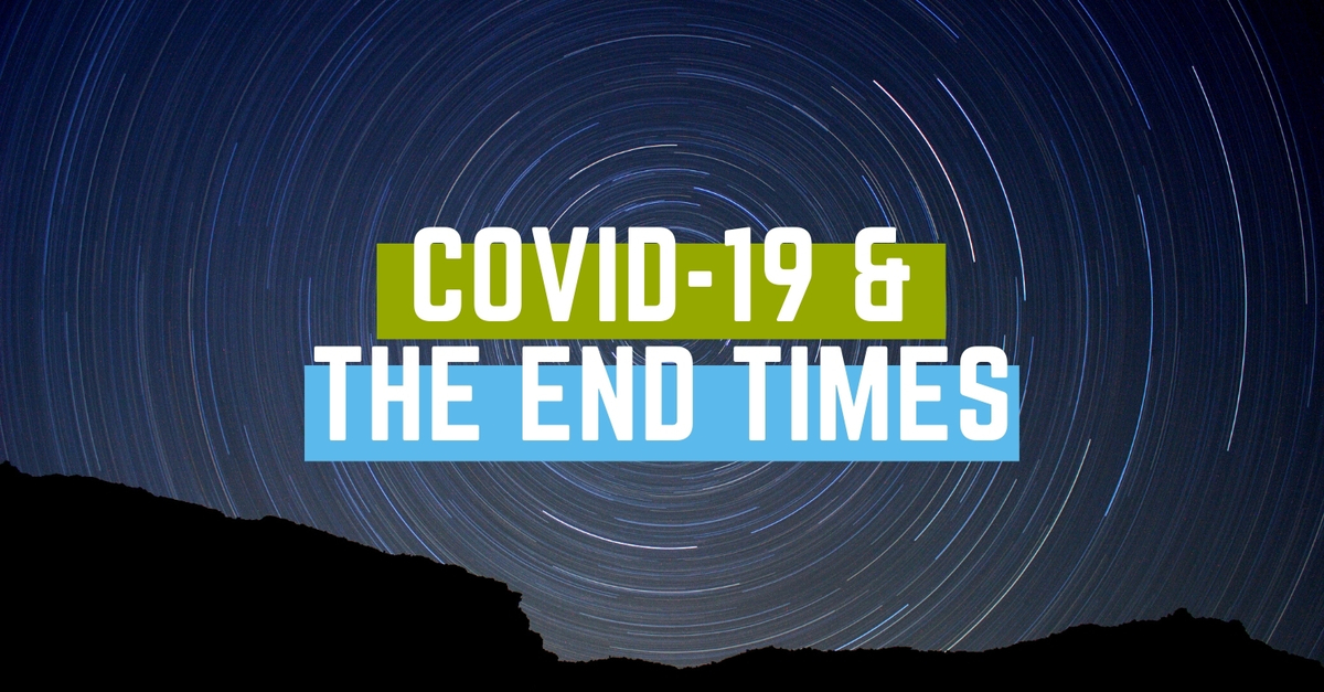 COVID-19 & the End Times | Cochrane Alliance Church