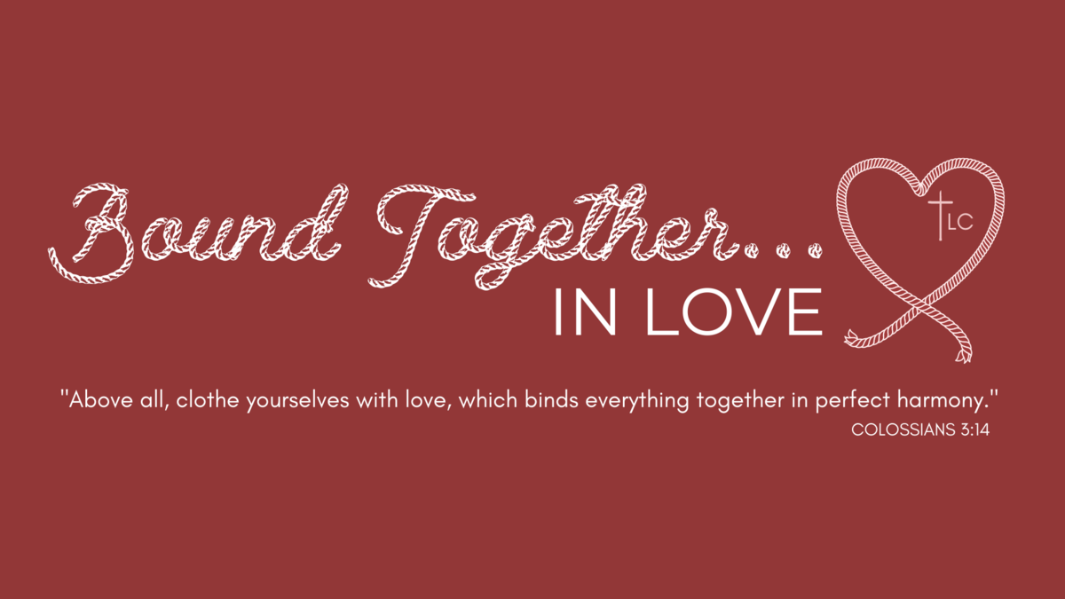 Bound Together... in Love | Trinity Lutheran Church