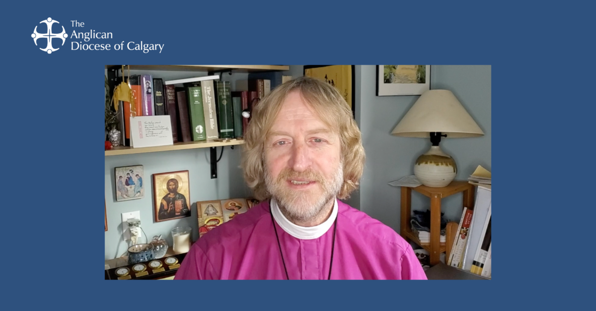 A message from Archbishop Greg Kerr-Wilson | Anglican Diocese of Calgary
