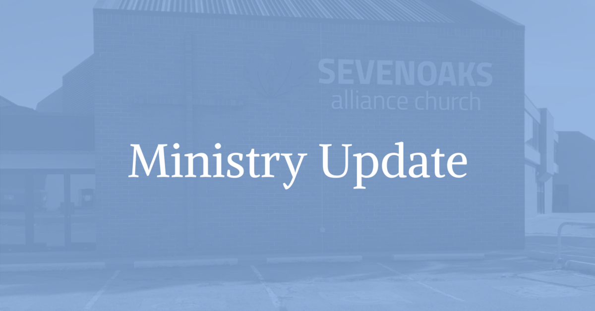 Ministry Update | Sevenoaks Alliance Church