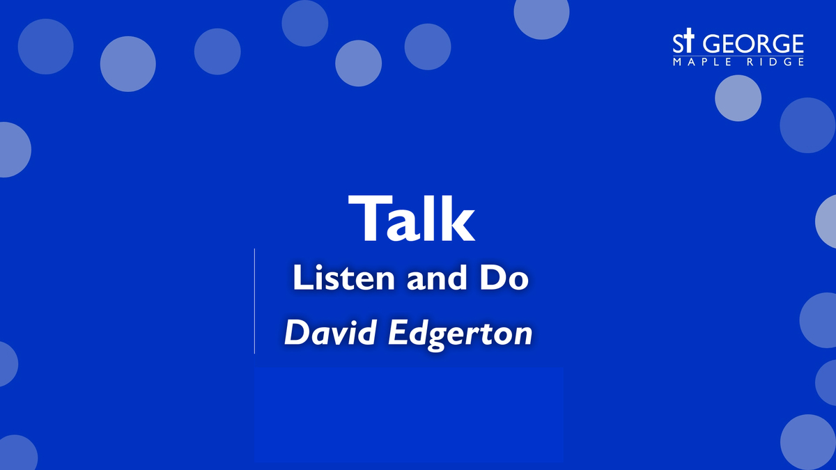 "Listen and Do" Talk August 9, 2020 | St George Maple Ridge | Anglican ...