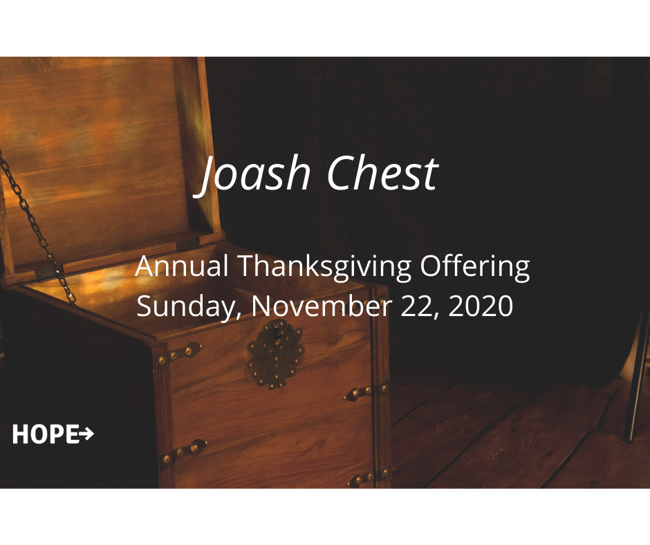 Joash Chest Offering - Sunday, November 22nd | Hope Church - Tithe