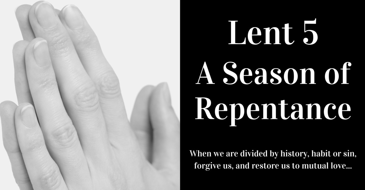 Lent 5 - A Season of Repentance | Social Justice | Anglican Diocese of ...