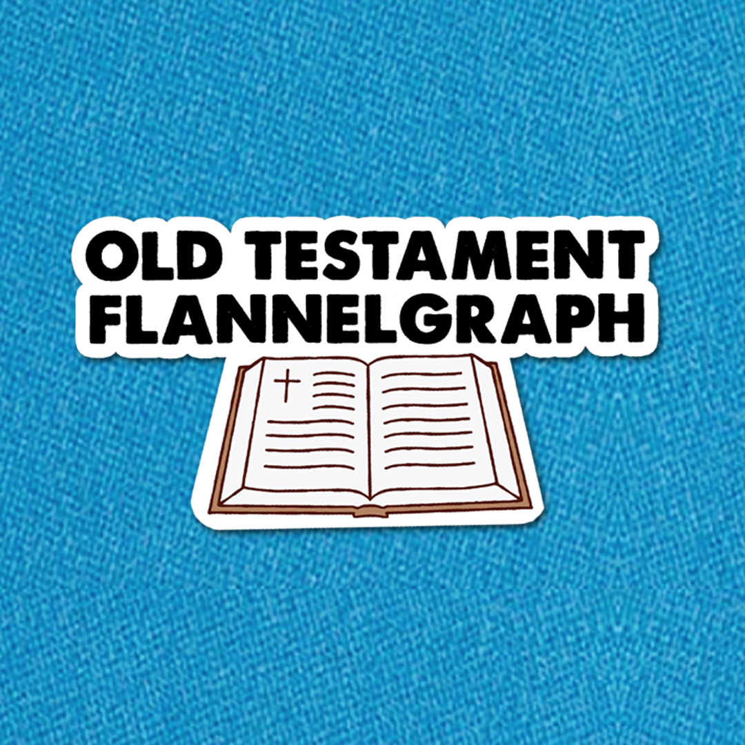 Old Testament Flannelgraph | Saanich Baptist Church