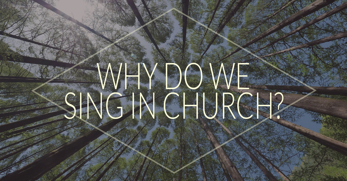 Why Do We Sing in Church? | Cochrane Alliance Church