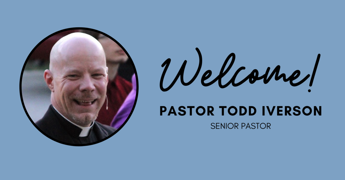 Welcome Pastor Todd Iverson! | Trinity Lutheran Church