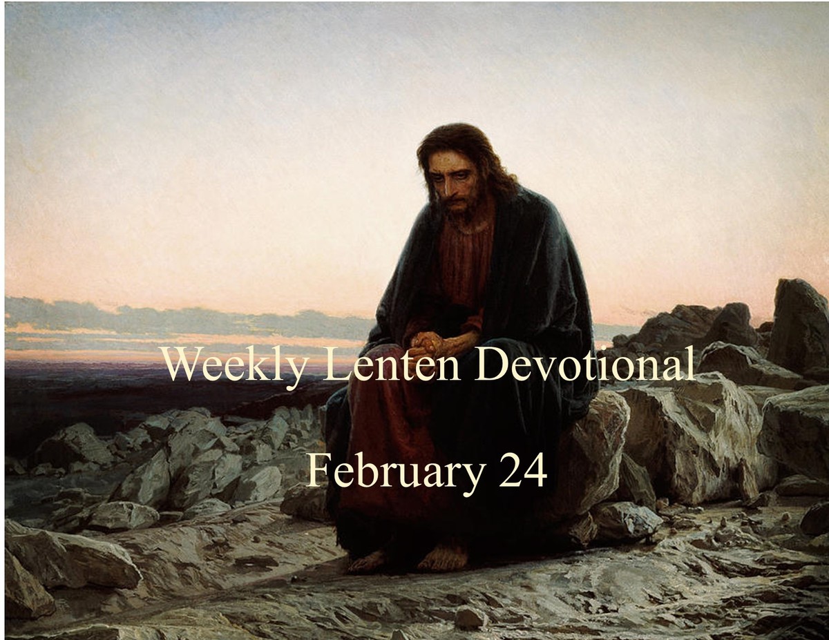February 24 Weekly Lenten Devotional | Lutheran Church of our Saviour