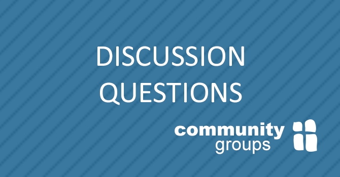 Community Group Discussion Questions | Tsawwassen Alliance Church
