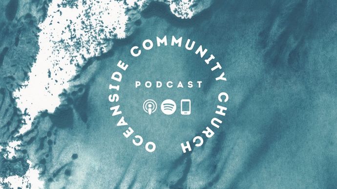 Messages | Oceanside Community Church