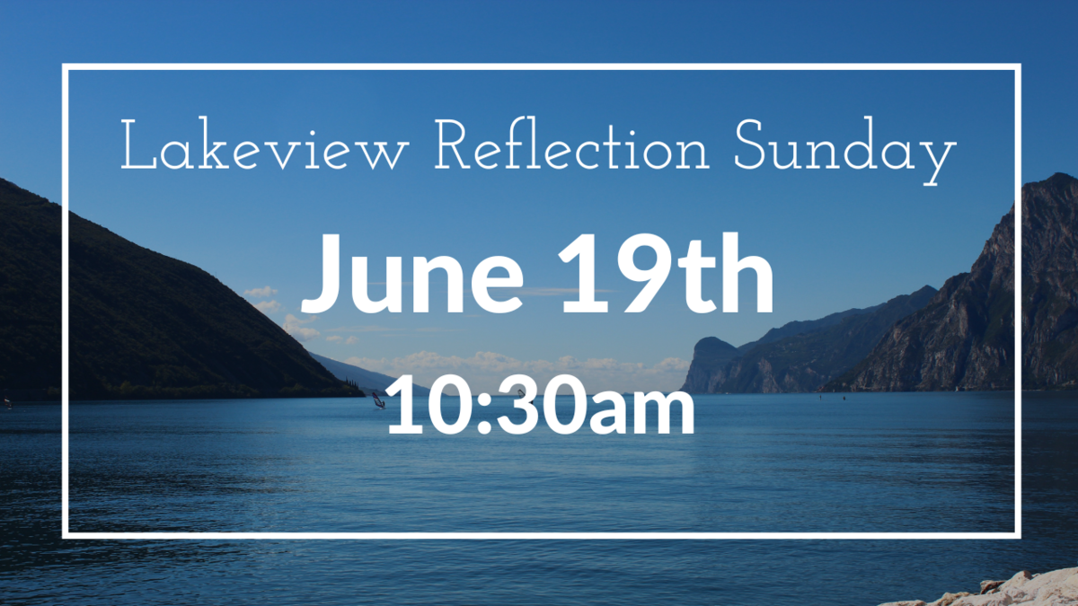 Reflection Sunday | Lakeside Methodist Church