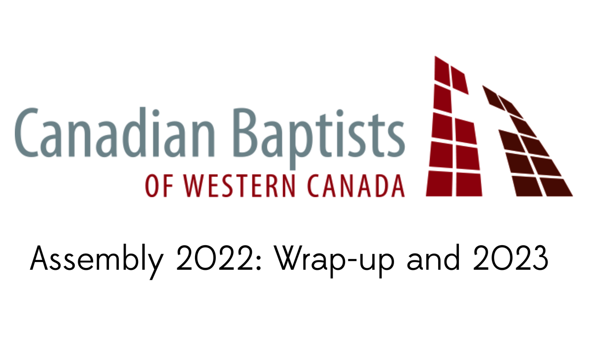 Assembly 2022: Wrap-up and 2023 | Olivet Baptist Church