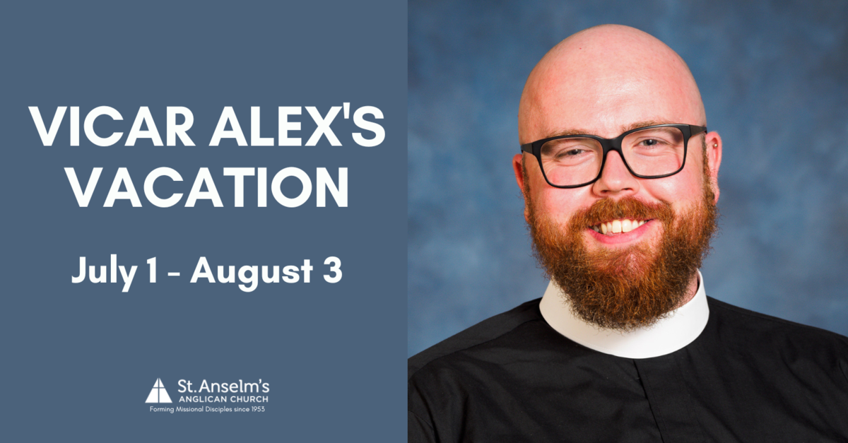 Vicars Vacation: July 1- August 2 | St. Anselm's Anglican Church