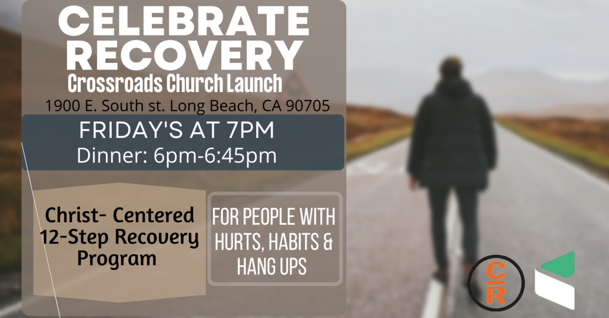Celebrate Recovery | Recovery Ministry | Crossroads Long Beach