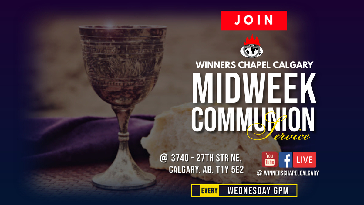 Midweek Communion Service | Winners Chapel International Calgary