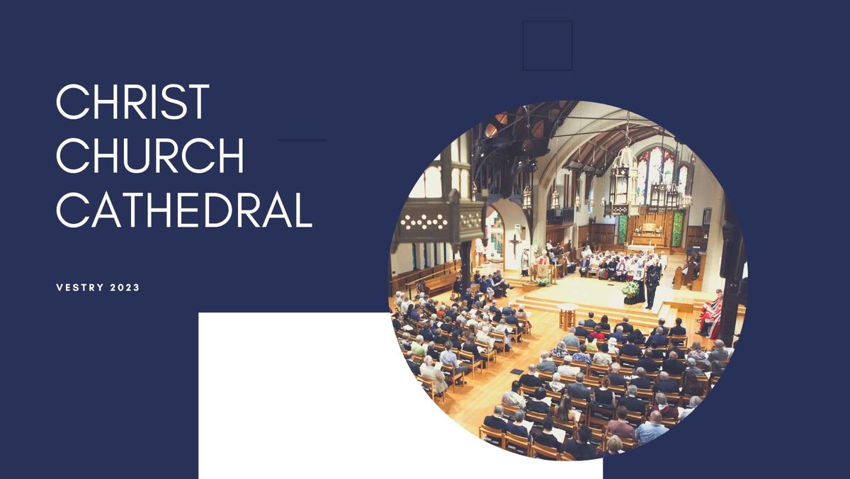 Vestry 2023 is Anon! | Cathedral Governance | Christ Church Cathedral ...