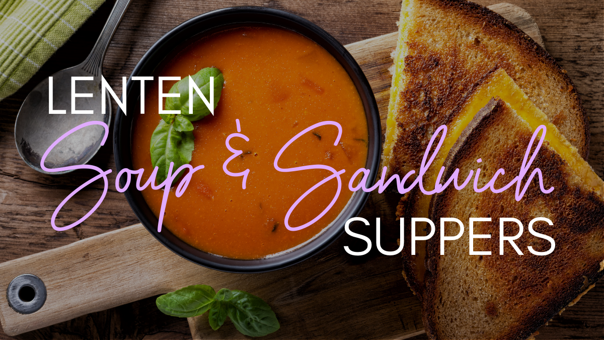 Wednesday Lenten Soup & Sandwich Suppers | Trinity Lutheran Church