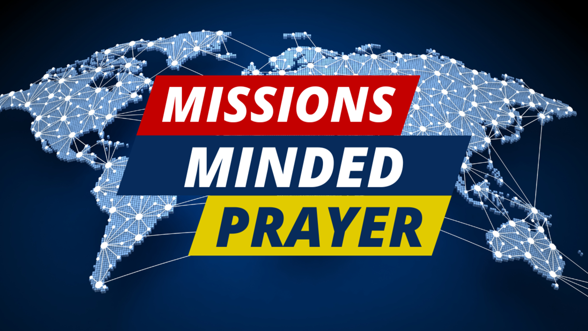 Missions Minded Prayer | Christ's Church of the Assemblies of God