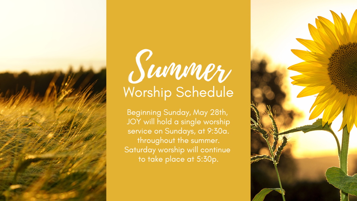 Summer Worship Schedule Starts May 28th | Joy Lutheran Church
