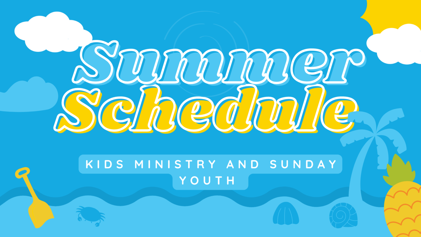 Summer Ministry Schedule | Mission Creek Alliance Church