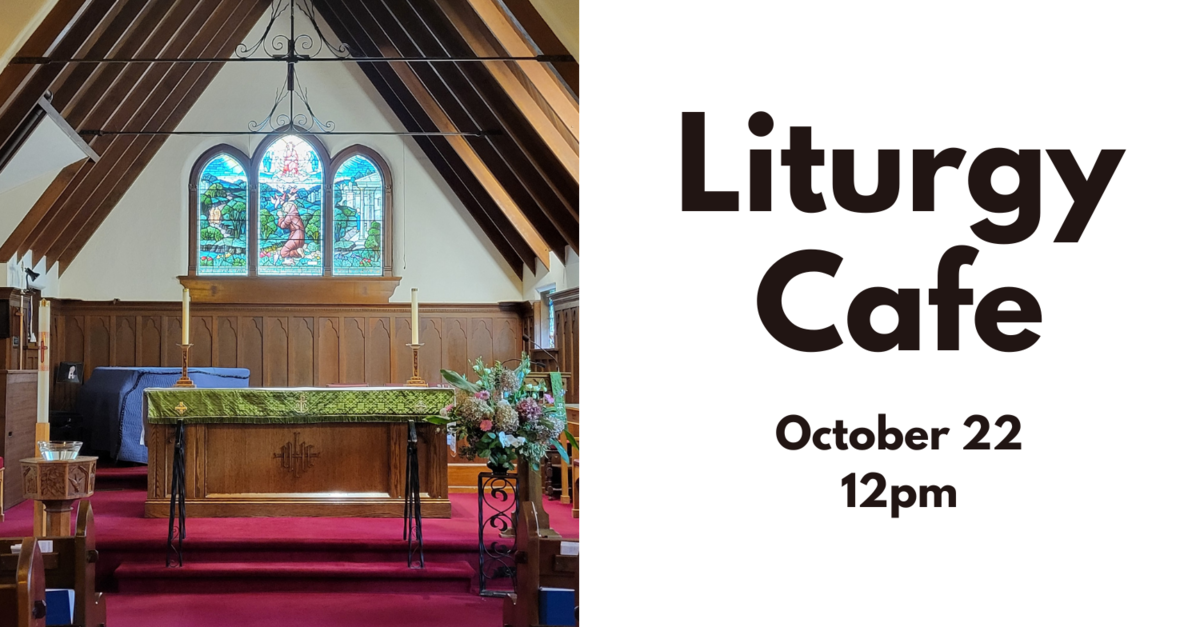 Liturgy Cafe: Sounding the Seasons | St. Francis-in-the-Wood Church