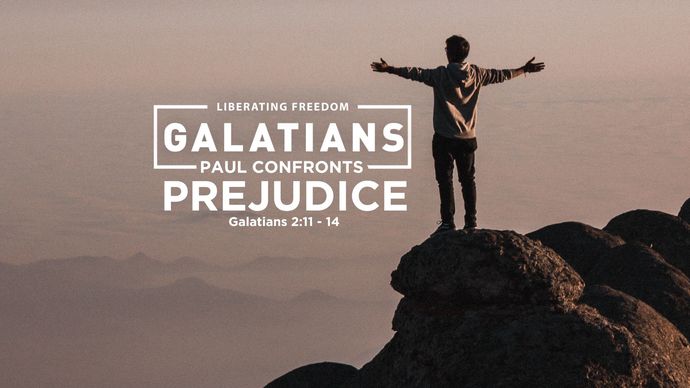 Paul Confronts Prejudice | Liberating Freedom - Galatians | PVBC Sermons