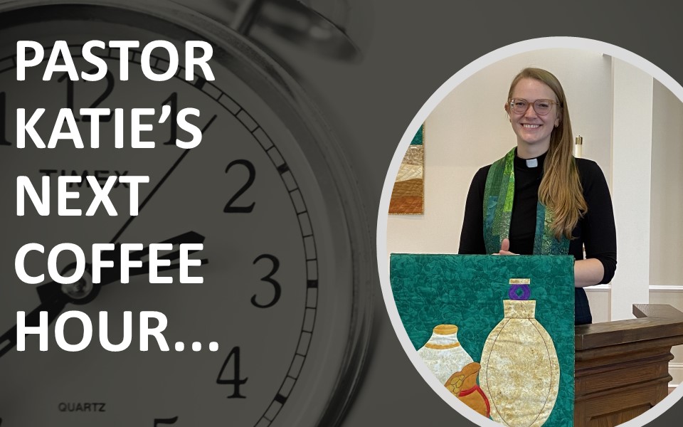 Pastor Katie's Upcoming Coffee Hour | Grace Evangelical Lutheran Church