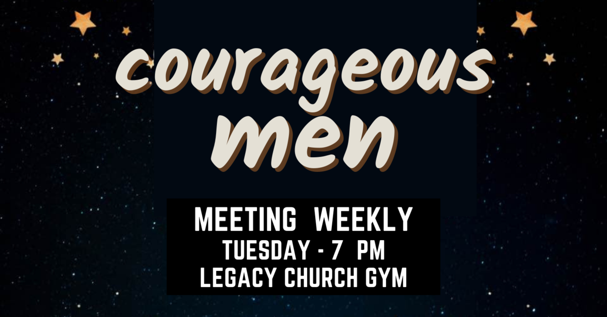 Courageous Men | Men | Legacy Church