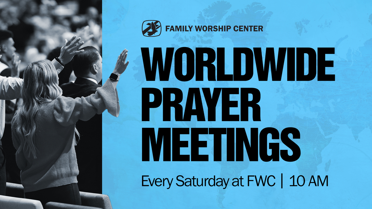 Worldwide Prayer Meeting | Family Worship Center Church