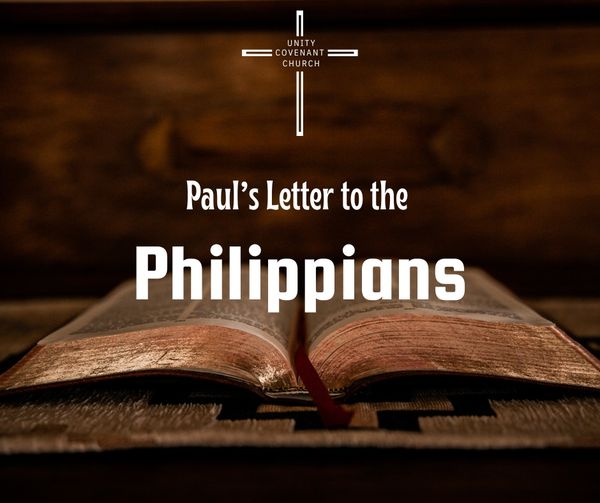 Paul's Letter to the Philippians | Unity Covenant Church