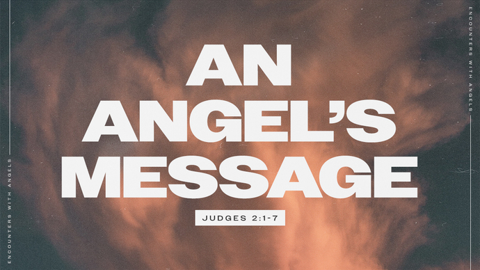 An Angel's Message: Judges 2 | Bill Rains