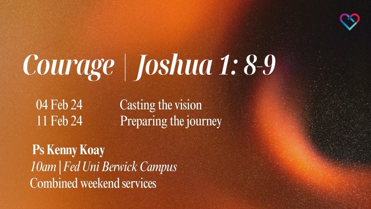 Vision 2024: Be Strong & Courageous - Part 1: "Casting the Vision" Joshua 1: 8, 9 by pastor ...