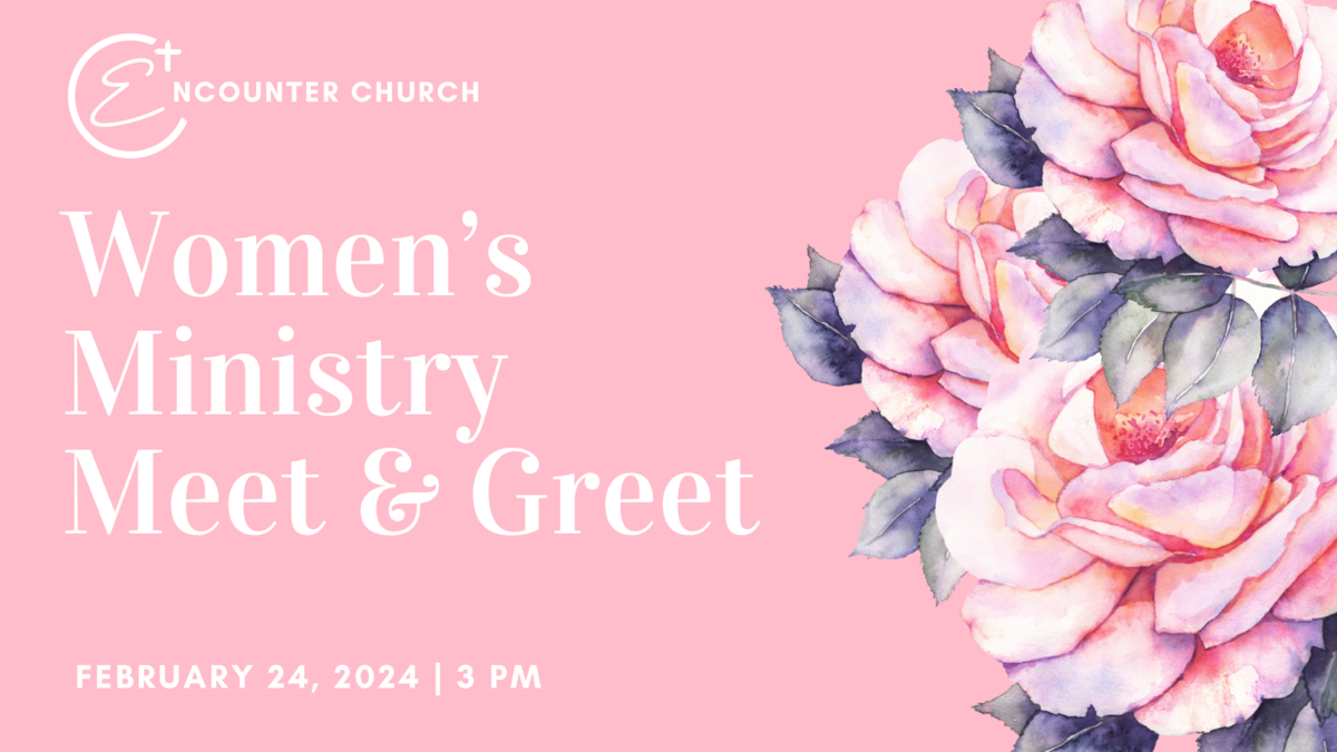 Women's Ministry Meet & Greet | Encounter Church of Middle Georgia
