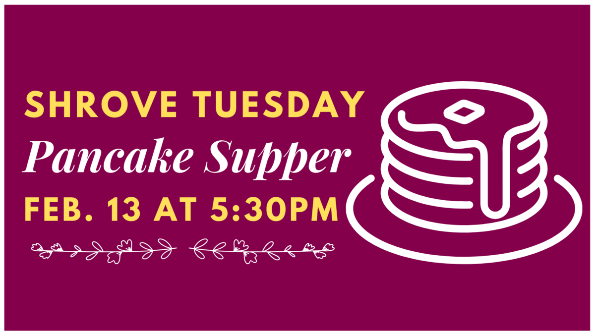 Shrove Tuesday Pancake Supper | Bethany Lutheran Church, Boone