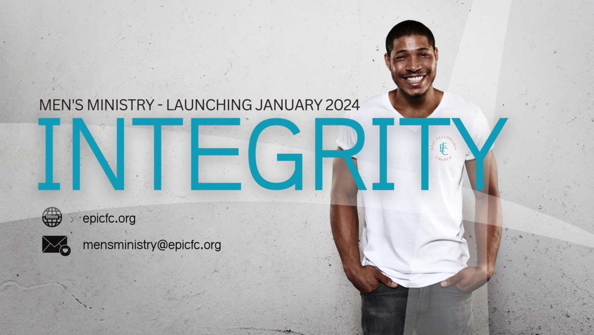 Men's Ministry At EPIC | Integrity Men's Ministry | EPIC Fellowship Church