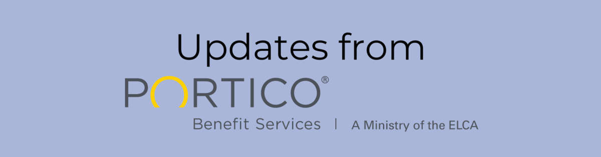 Updates from Portico Benefit Services March 2024 | Northern Illinois Synod