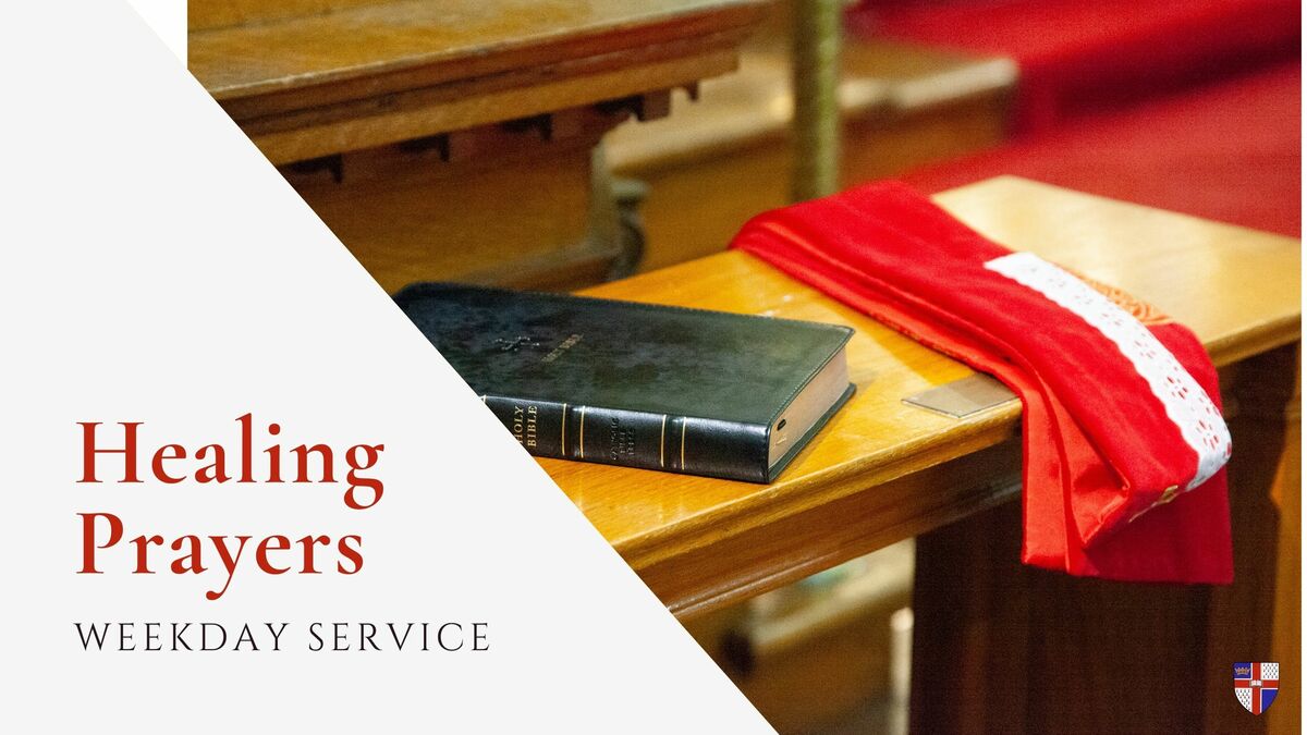 Weekday Service: Healing Prayers | The Cathedral Church of St George