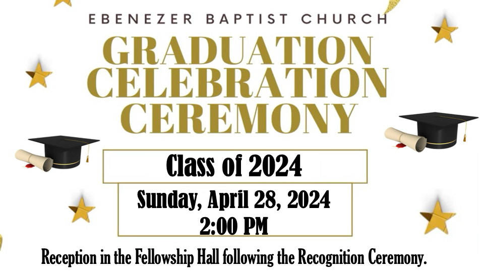 Class of 2024 Graduation Ceremony | Ebenezer Baptist Church