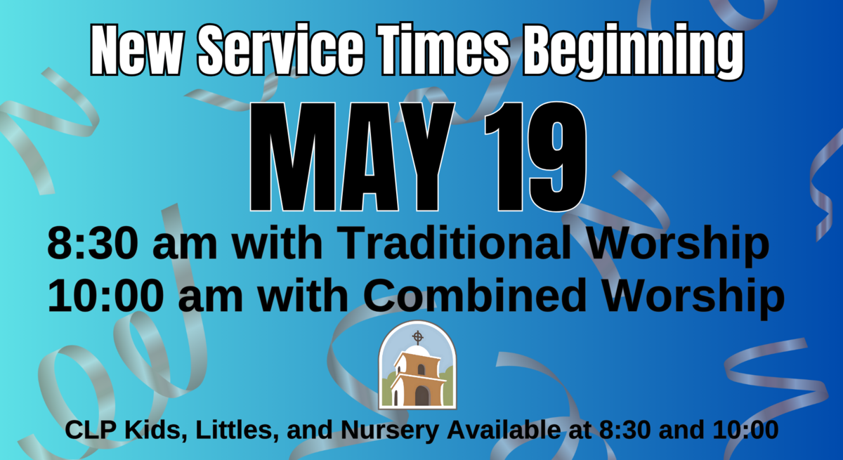 NEW SERVICE TIMES BEGINNING MAY 19 | The Church at Litchfield Park