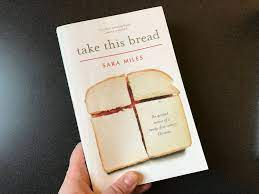 Take This Bread, by Sara Miles | St. John's Church Library | Church of ...