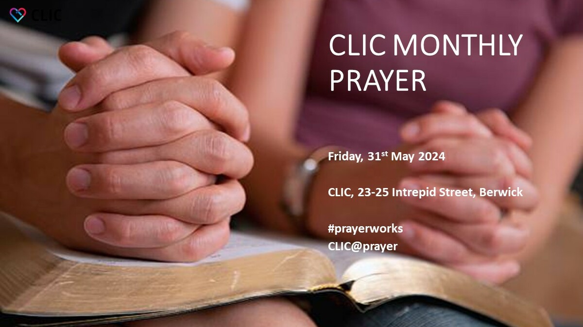 CLIC@PRAYER - Monthly Prayer Gathering; 31st May 2024 | Casey Life ...