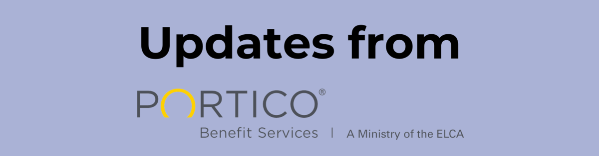 Updates from Portico Benefit Services | Northern Illinois Synod