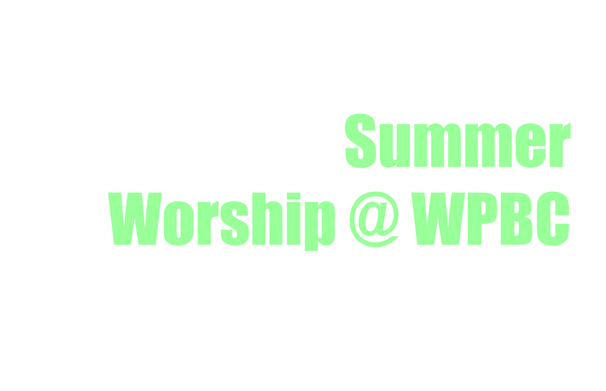 Summer Worship @ WPBC | Sunday Morning Worship | Weston Park Baptist Church
