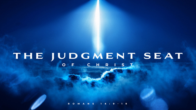 The Judgment Seat Of Christ (The Coming Judgment Series - Sermon 9) at ...