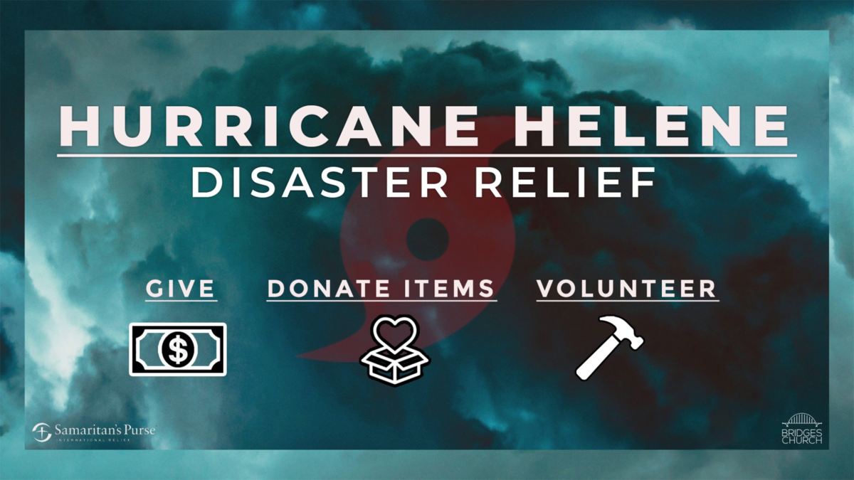 Hurricane Helene Disaster Relief | Bridges Church