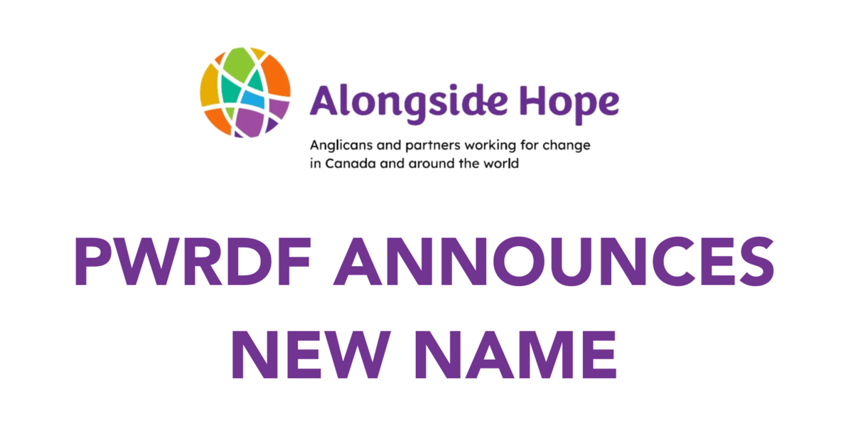PWRDF announces new name | Anglican Diocese of British Columbia