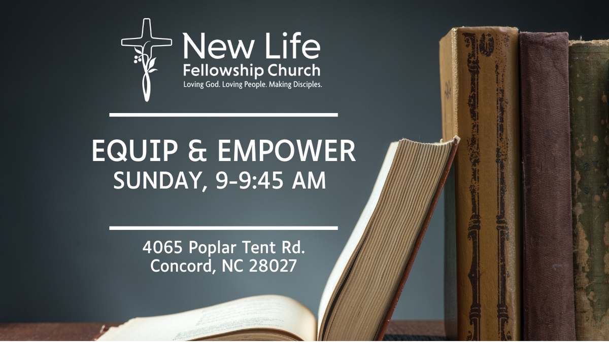 Weekly Equipping & Empowering | New Life Fellowship Church