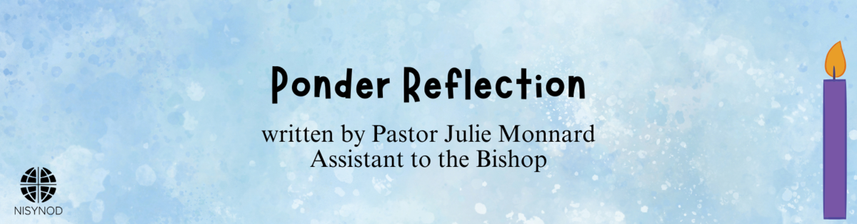 Advent Reflection: Ponder | Northern Illinois Synod