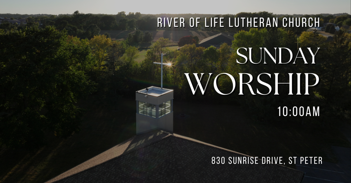 Sunday Worship | Worship Services | River of LIFE Lutheran Church