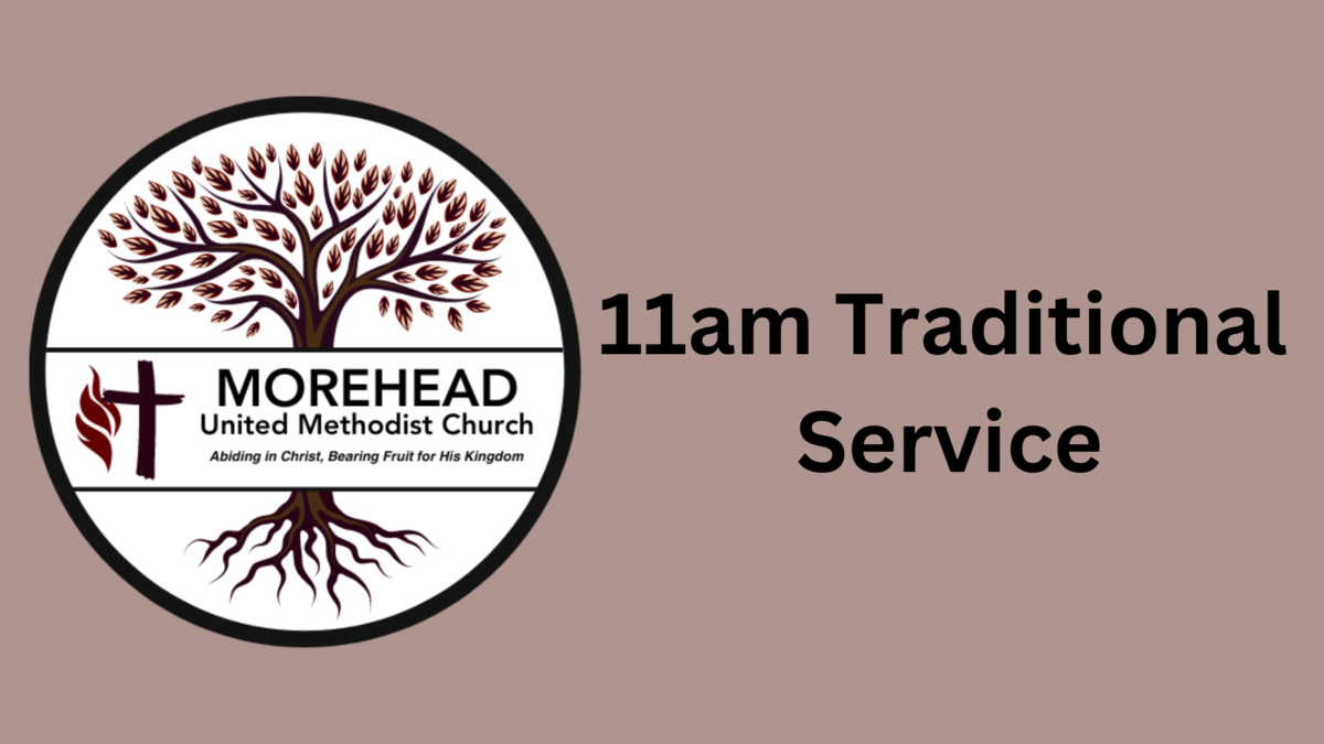 11am Worship Service | Morehead United Methodist Church