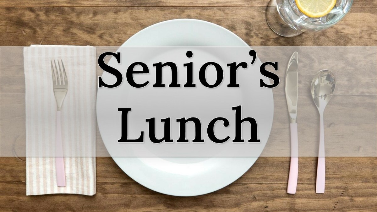 Senior's Lunch | Courtenay Fellowship Baptist Church